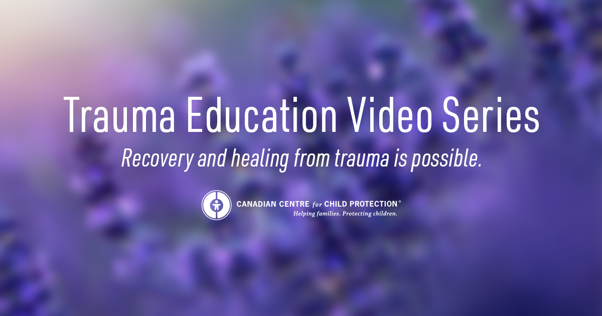 Trauma Education Video Series – protectchildren.ca